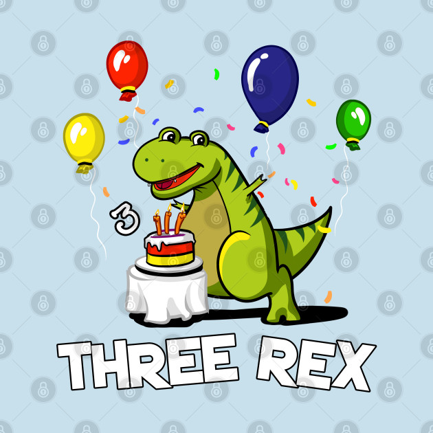 Three Rex 3rd Birthday Party T-Rex Dinosaur - Dinosaur Birthday - T ...