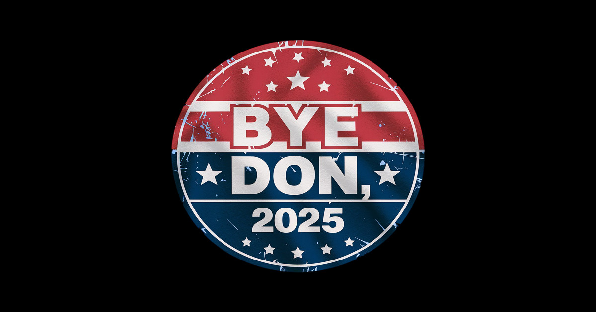 Womens Bye Don Funny Joe Biden 2020 President Election Anti-Trump ...