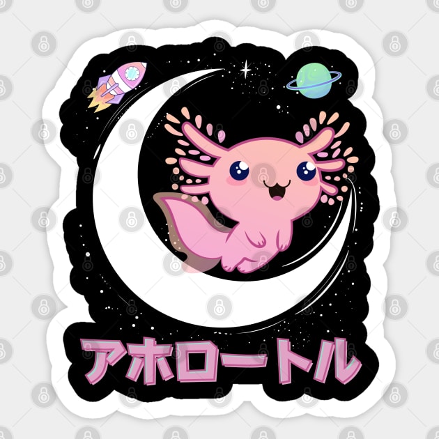 Axolotl Moon Space - Axolotl Obsessed - Sticker | TeePublic