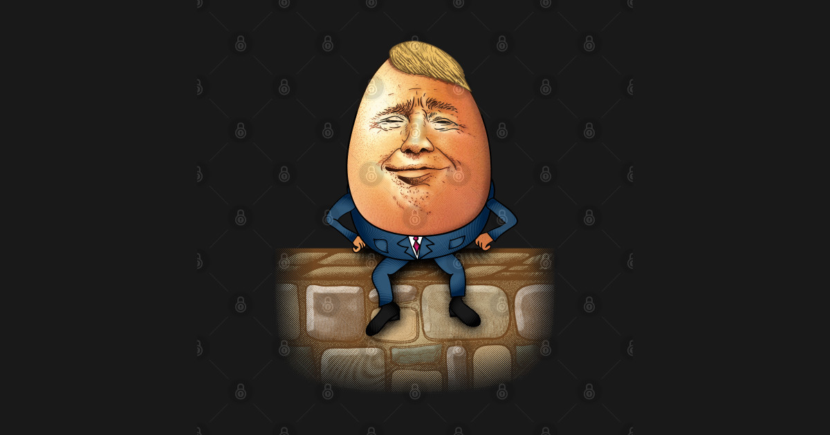 Trumpty Dumpty - Trump - T-Shirt | TeePublic