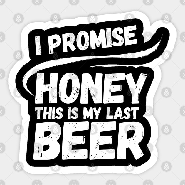 This is my last beer - Beer Lover Gift - Sticker | TeePublic