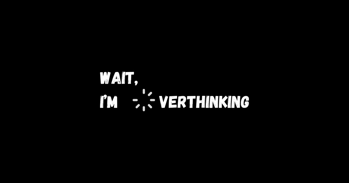 Wait i’m overthinking - Holiday - Sticker | TeePublic