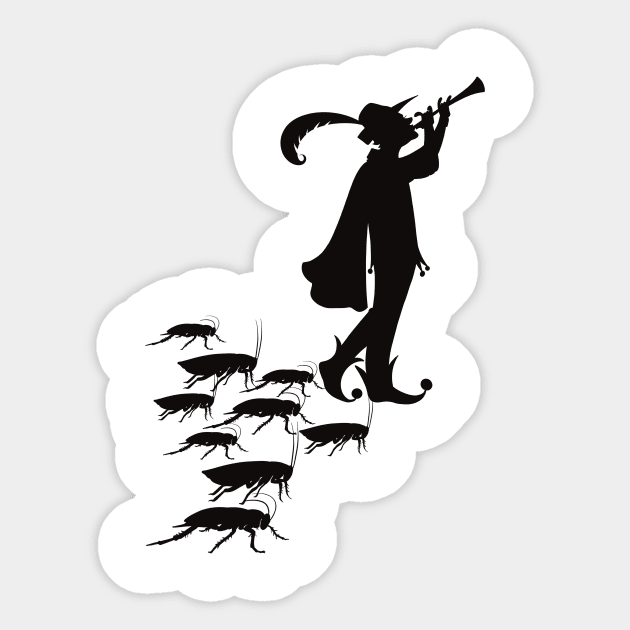 Roach Pied Piper - Roaches - Sticker | TeePublic