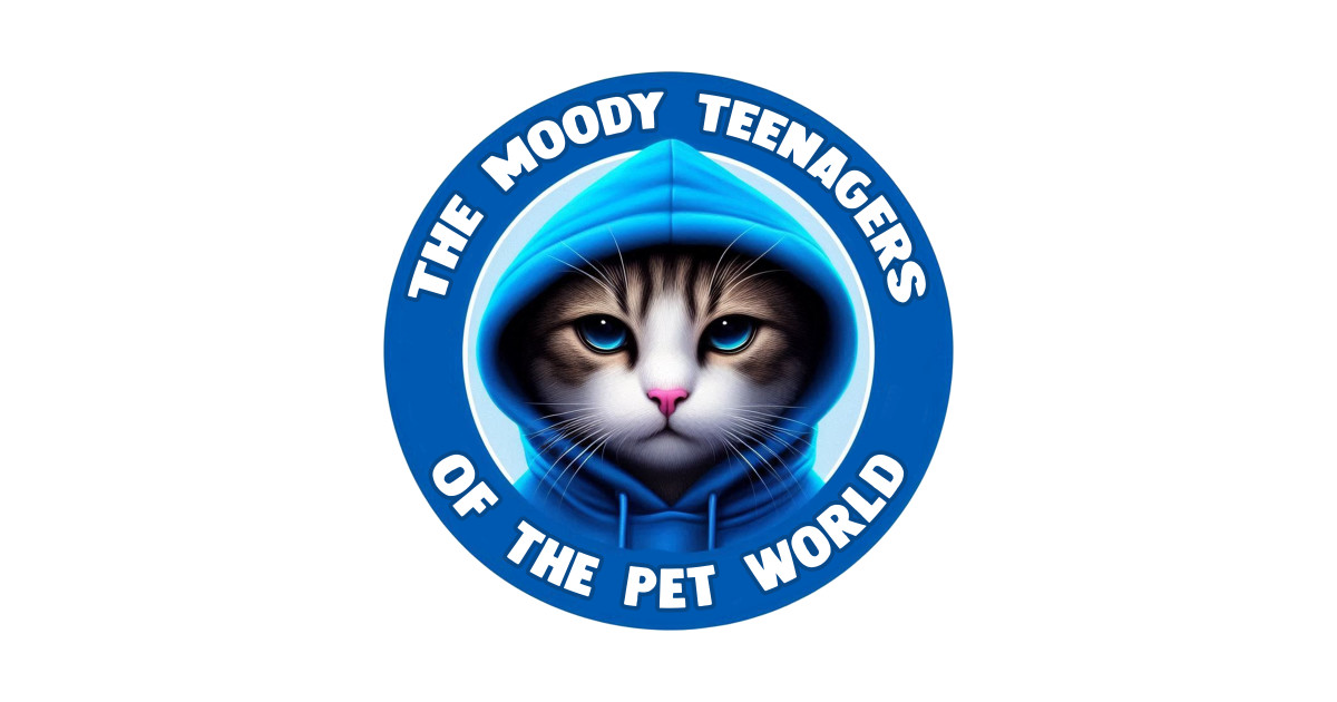 The moody teenagers of the pet world - Moody Pets - T-Shirt | TeePublic