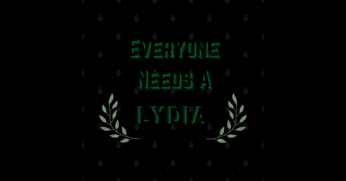 Lydia Name Design Everyone Needs A Lydia - Lydia - Sticker | TeePublic