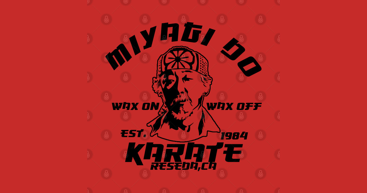 Miyagi do Karate - Wax On Wax Off - T-Shirt | TeePublic