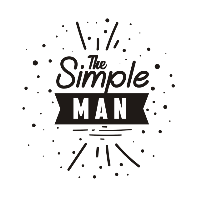 the simple man - Simple Design - T-Shirt | TeePublic