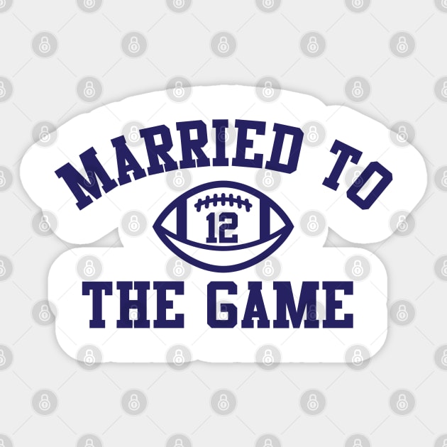 Married to the Game - Football - Sticker | TeePublic