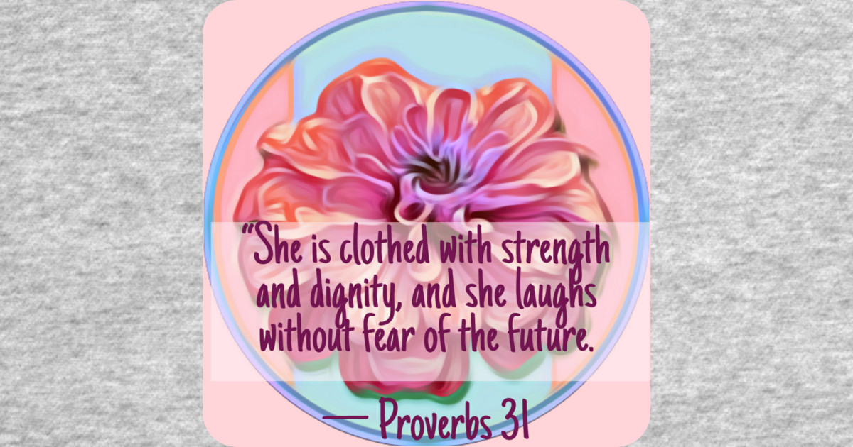 Proverbs 31 Floral Scripture Design - Proverbs 31 - Long Sleeve T-Shirt ...