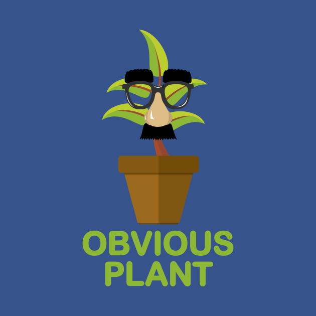 Obvious Plant - Pun - T-Shirt | TeePublic