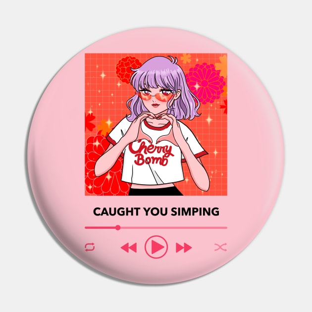 Caught you Simping! - Simp - Pin | TeePublic