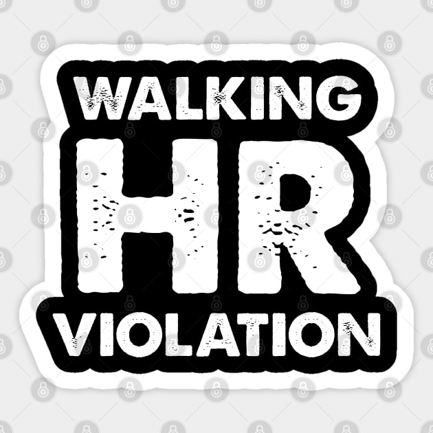 Walking HR Violation - Hr - Sticker | TeePublic