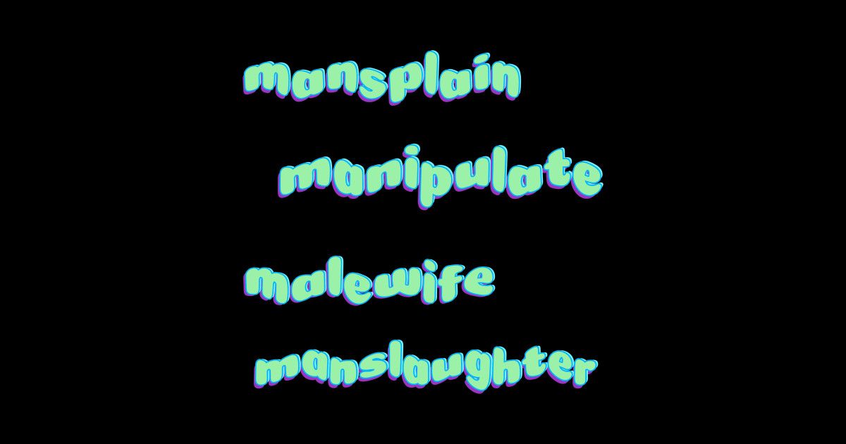 mansplain, manipulate, malewife sticker pack - Mansplain - Posters and ...