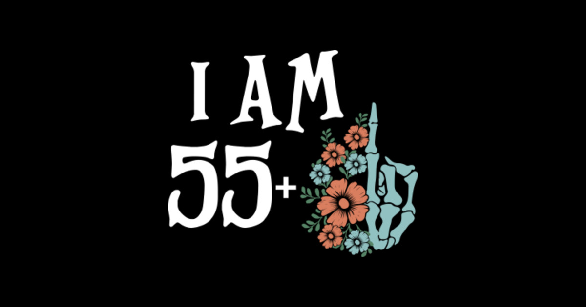 I'm 55 plus f you middle finger funny 56th birthday - Im 55 Plus F You Middle Finger Funny ...