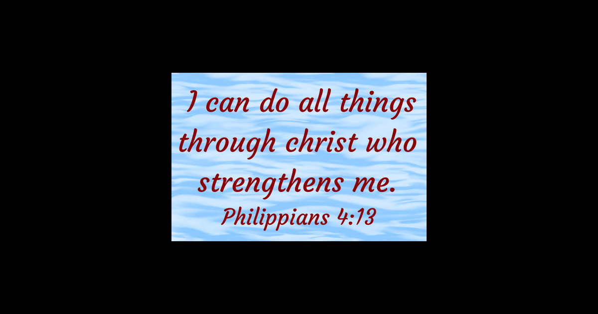 Bible Verse Philippians 4:13 - Philippians 413 - Posters and Art Prints ...