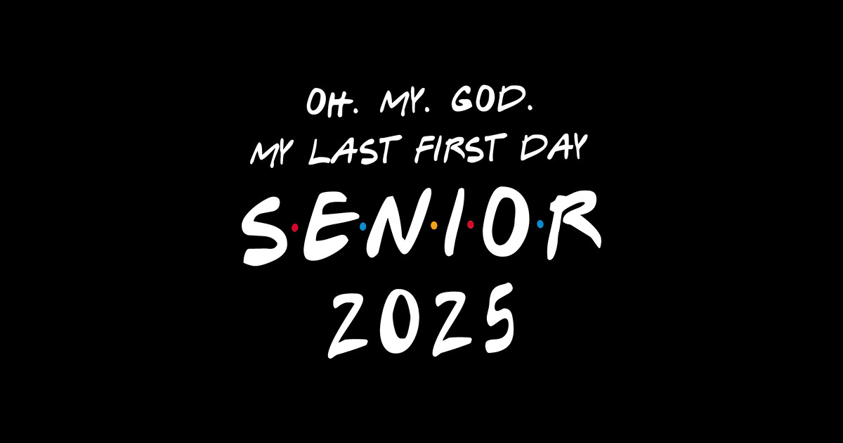 My Last First Day Senior 2025 Happy First Day Of School My Last First Day Senior 2025 Pin