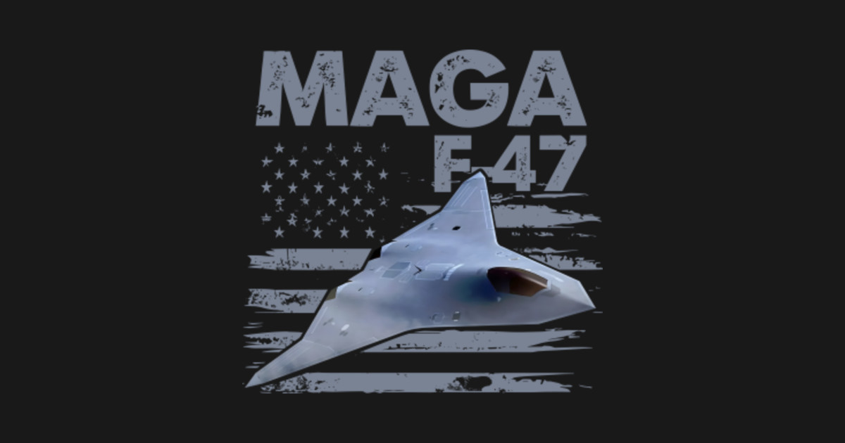 F-47 Shirt F 47 Jet - Trump F47 Aircraft - USA Superpower Dominance - F47 - T-Shirt | TeePublic