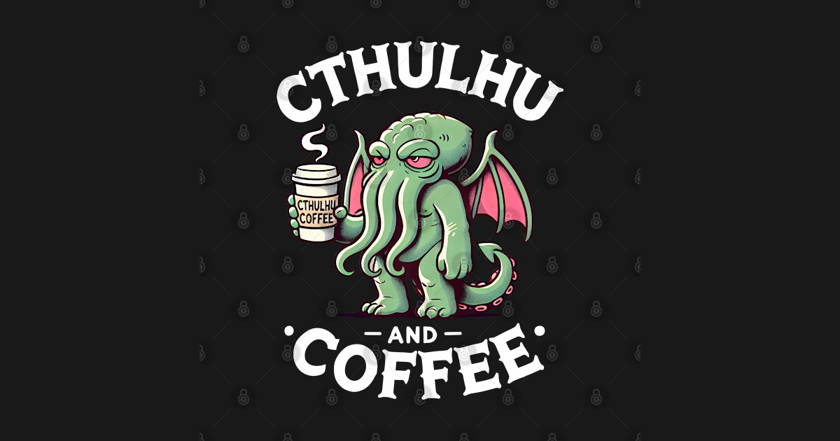 Cthulhu And Coffee - Funny Cthulhu Coffee Lover - Cthulhu - T-Shirt ...