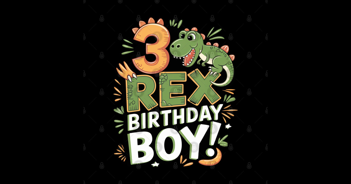 3 Rex Birthday Boy 2025 - 3 Rex Birthday Boy 2025 - Sticker | TeePublic
