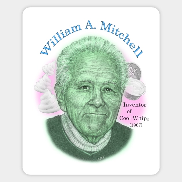 William Mitchell, Inventor of Cool Whip - Eedeeo - Sticker | TeePublic
