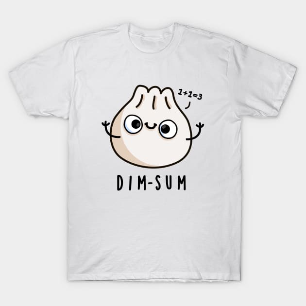 Dim-sum Cute Dimsum Math Pun - Dimsum Puns - T-Shirt | TeePublic