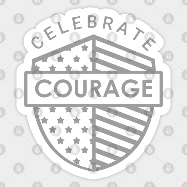 Celebrate Courage - Celebratecourage - Sticker | TeePublic