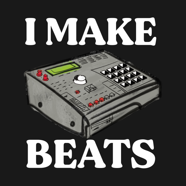 Beat Maker I Make Beats Gift for Music Producer - Beat Makers - T-Shirt ...
