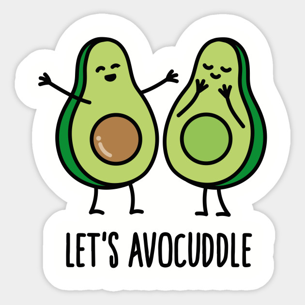 Let's avocuddle - Avocado Love - Sticker | TeePublic