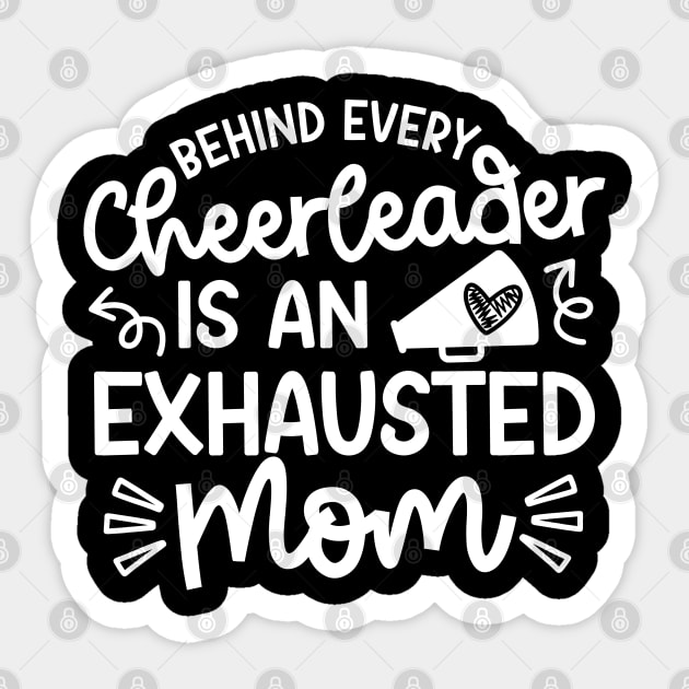 Behind Every Cheerleader Is An Exhausted Mom Cheer Cute Funny ...
