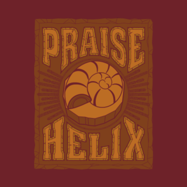Praise Be! - Helix Fossil - T-Shirt | TeePublic