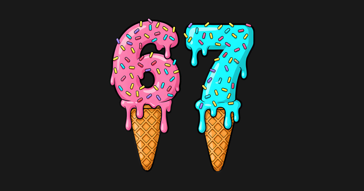 67 Ice Cream Drip Six Seven Gen Alpha Slang - Funny Ice Cream - T-Shirt ...