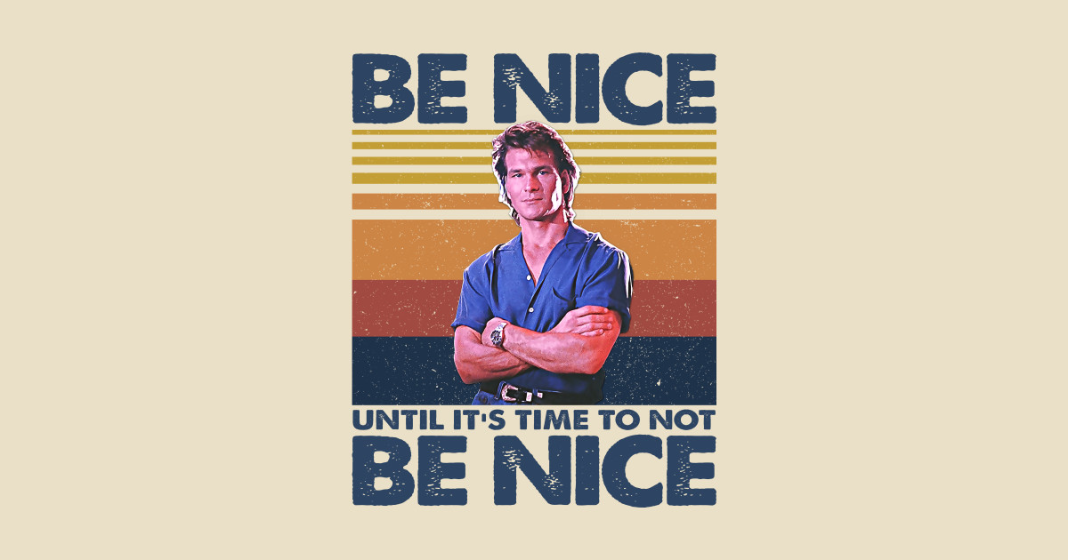 Be Nice Until It's Time To Not Be Nice - Point Break - T-Shirt | TeePublic