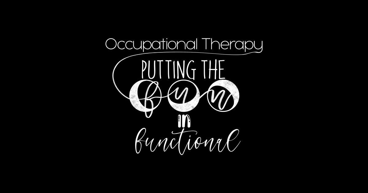OT Occupational Therapy Month, Putting the Fun in Functional - Ot ...
