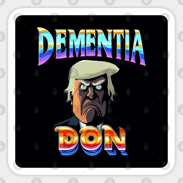 Dementia Donald Trump - Dementia Donald Trump - Sticker | TeePublic