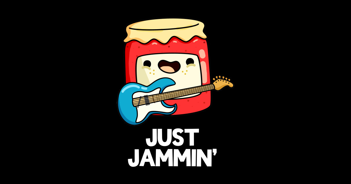 Just Jammin' Food Pun - Jam Puns - Posters and Art Prints | TeePublic