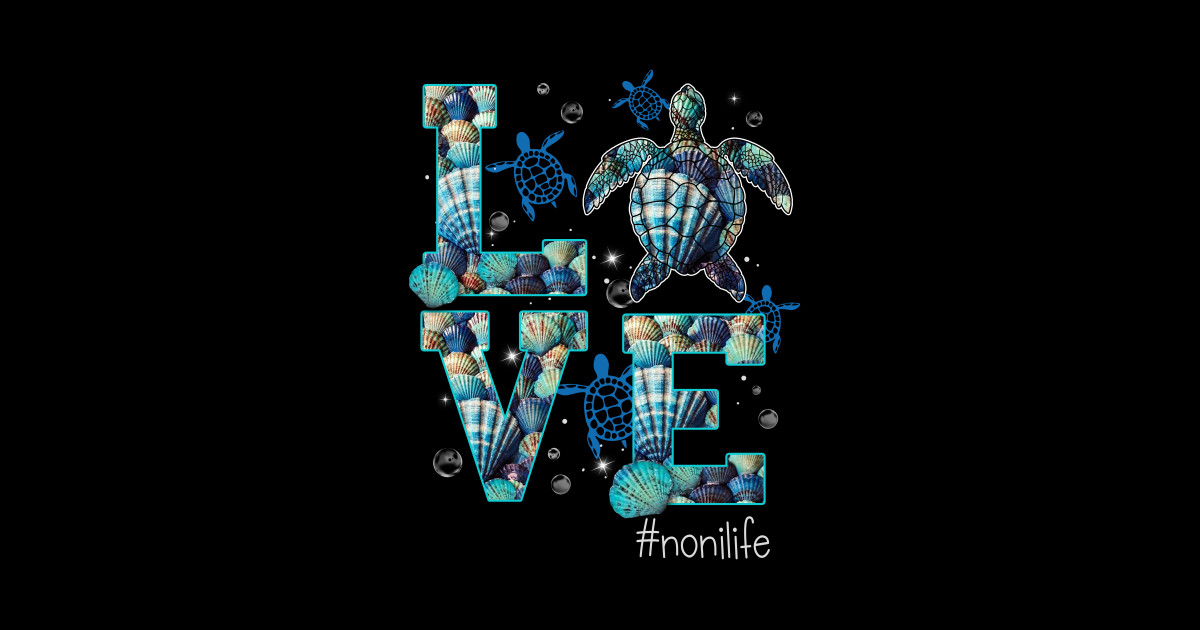 Cute Ocean Turtle Love Noni Life Happy Birthday Mothers Day ...
