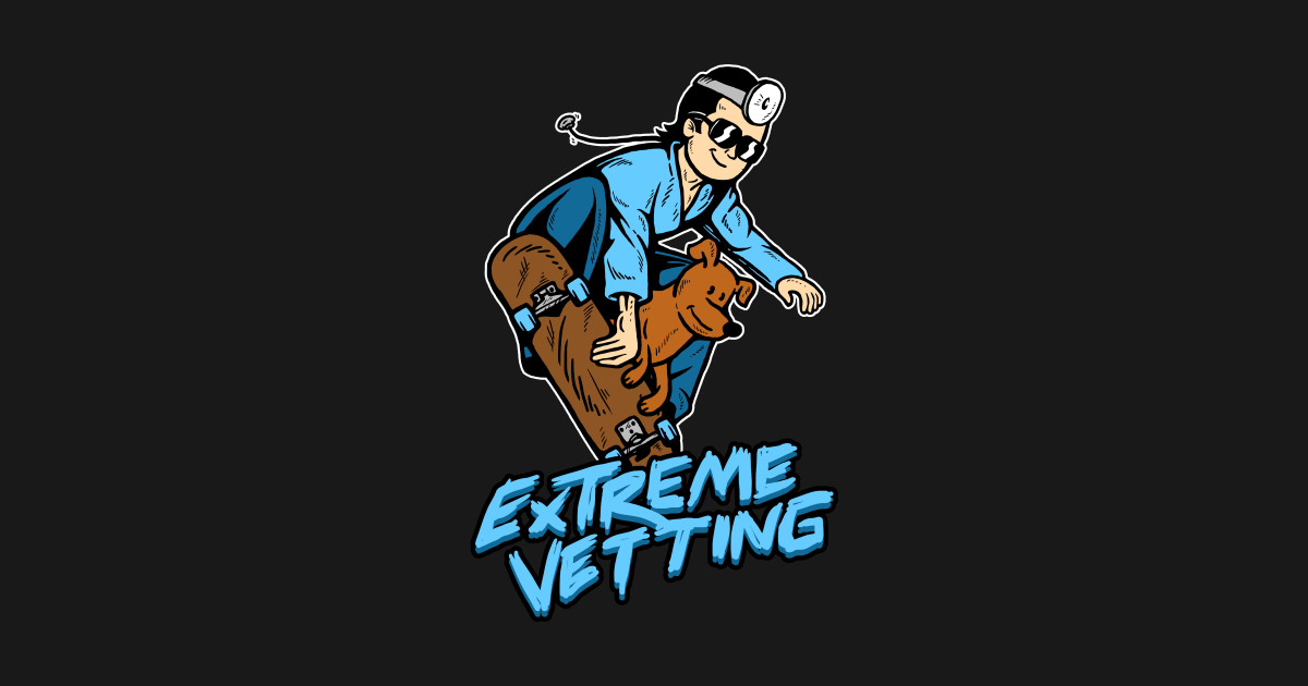 Extreme Vetting - Extreme Vetting - T-Shirt | TeePublic