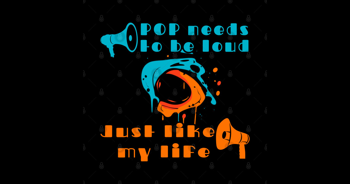 Pop needs to be loud - Pop Music - Sticker | TeePublic
