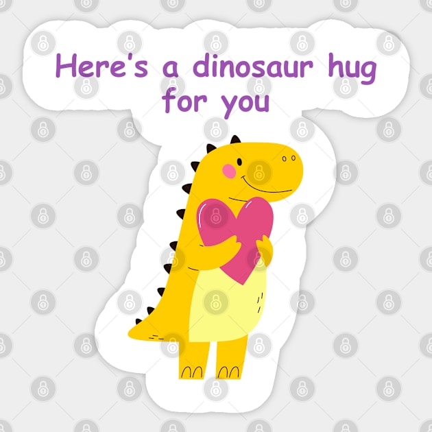 here is a dinosaur hug for you - Dinosaur - Sticker | TeePublic