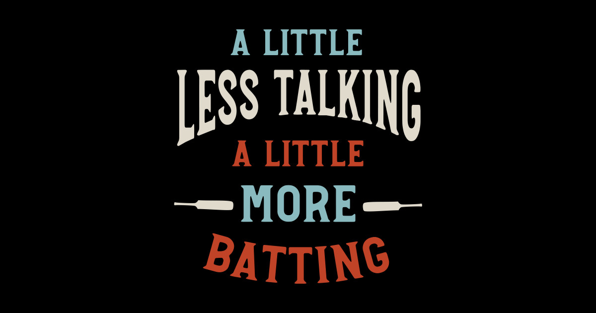 Funny Cricket Less Talking More Batting - Cricket - Sticker | TeePublic