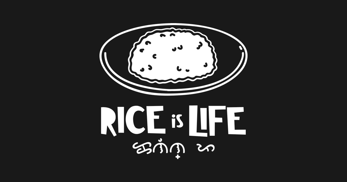 Rice Is Life – Minimalist Tamil Food Statement - Rice Is Life - T-Shirt ...