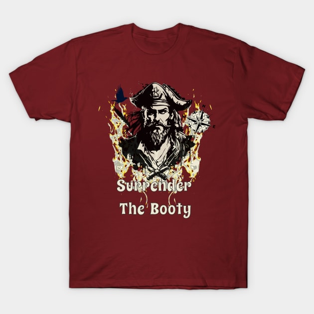 Surrender the booty. V2 - Pirate - T-Shirt | TeePublic