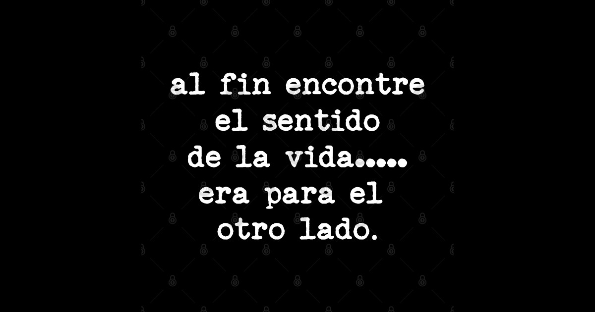The meaning of life "El sentido de la vida" - The Meaning Of Life ...