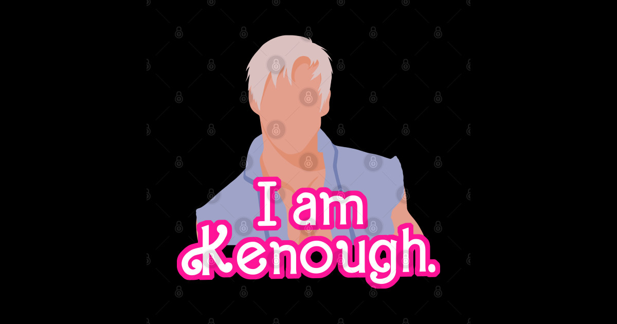 I am Kenough - Ken - Kenough - Sticker | TeePublic
