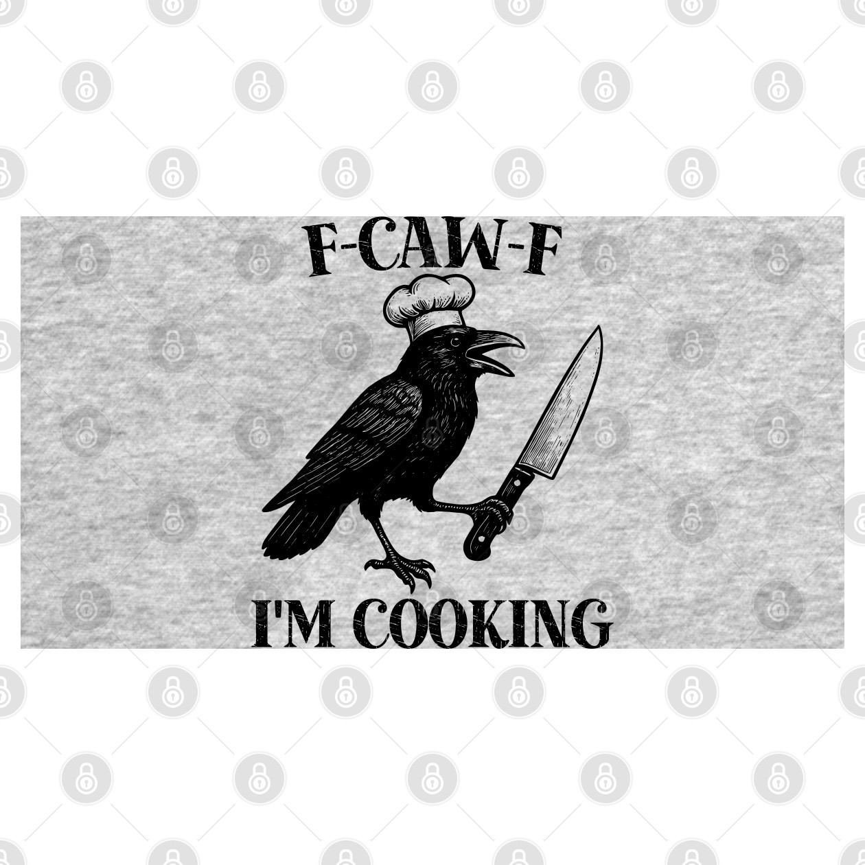 F-Caw-F Im Cooking – Funny Chef Crow with Knife - Funny Chef - T-Shirt ...