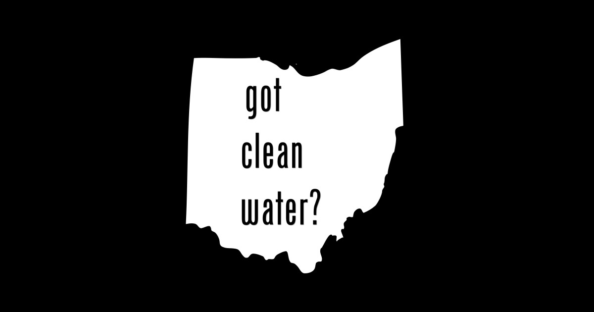 Ohio - Got Clean Water? - Ohio - Sticker | TeePublic