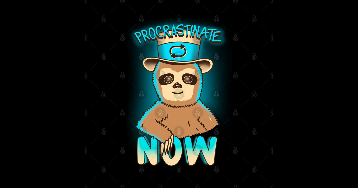 Procrastinate Now - Sloth - Sticker | TeePublic