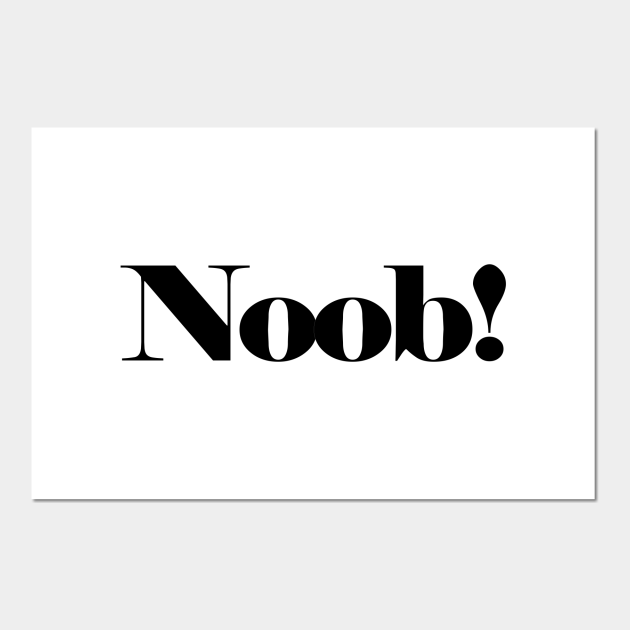 Noob - Noob - Posters and Art Prints | TeePublic