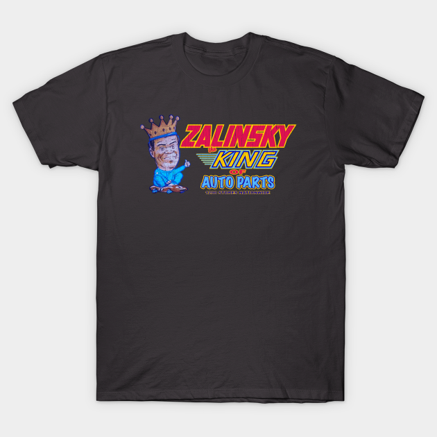 ZALINSKY King of Auto Parts (2) - Tommy Boy - T-Shirt | TeePublic