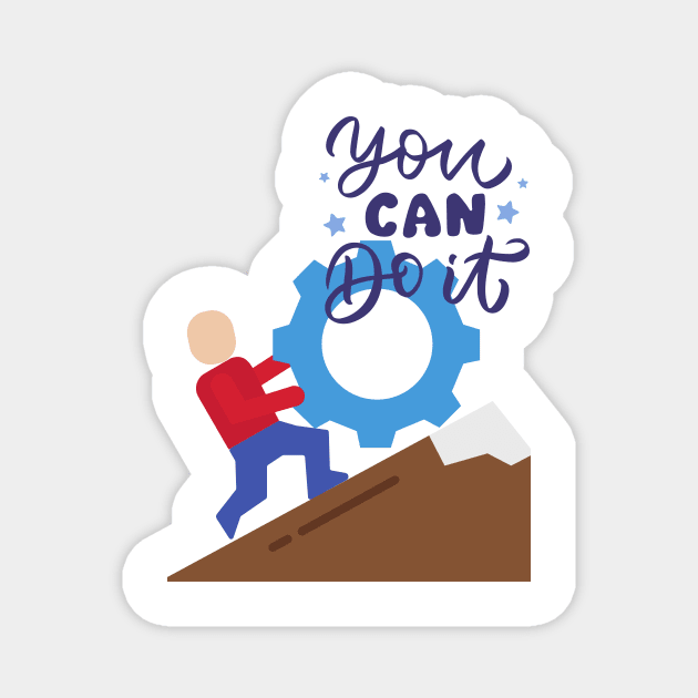 YOU CAN DO IT - Never Give Up - Magnet | TeePublic